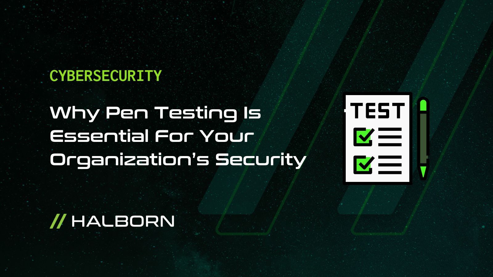 Why Pen Testing Is Essential For Your Organization’s Security