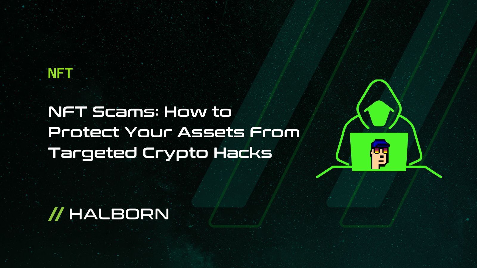 NFT Scams: How to Protect Your Assets From Targeted Crypto Hacks