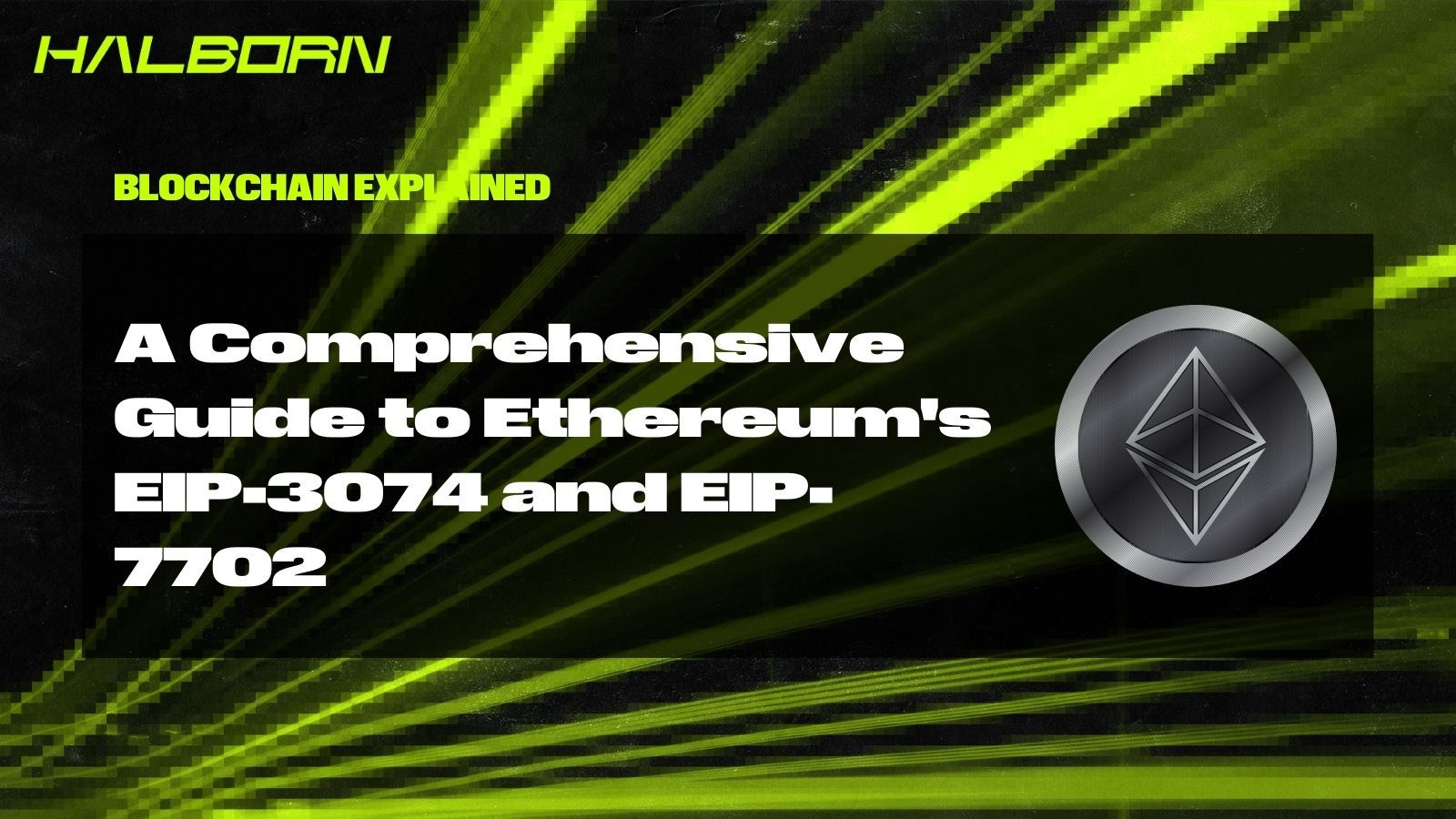 A Comprehensive Guide to Ethereum's EIP-3074 and EIP-7702
