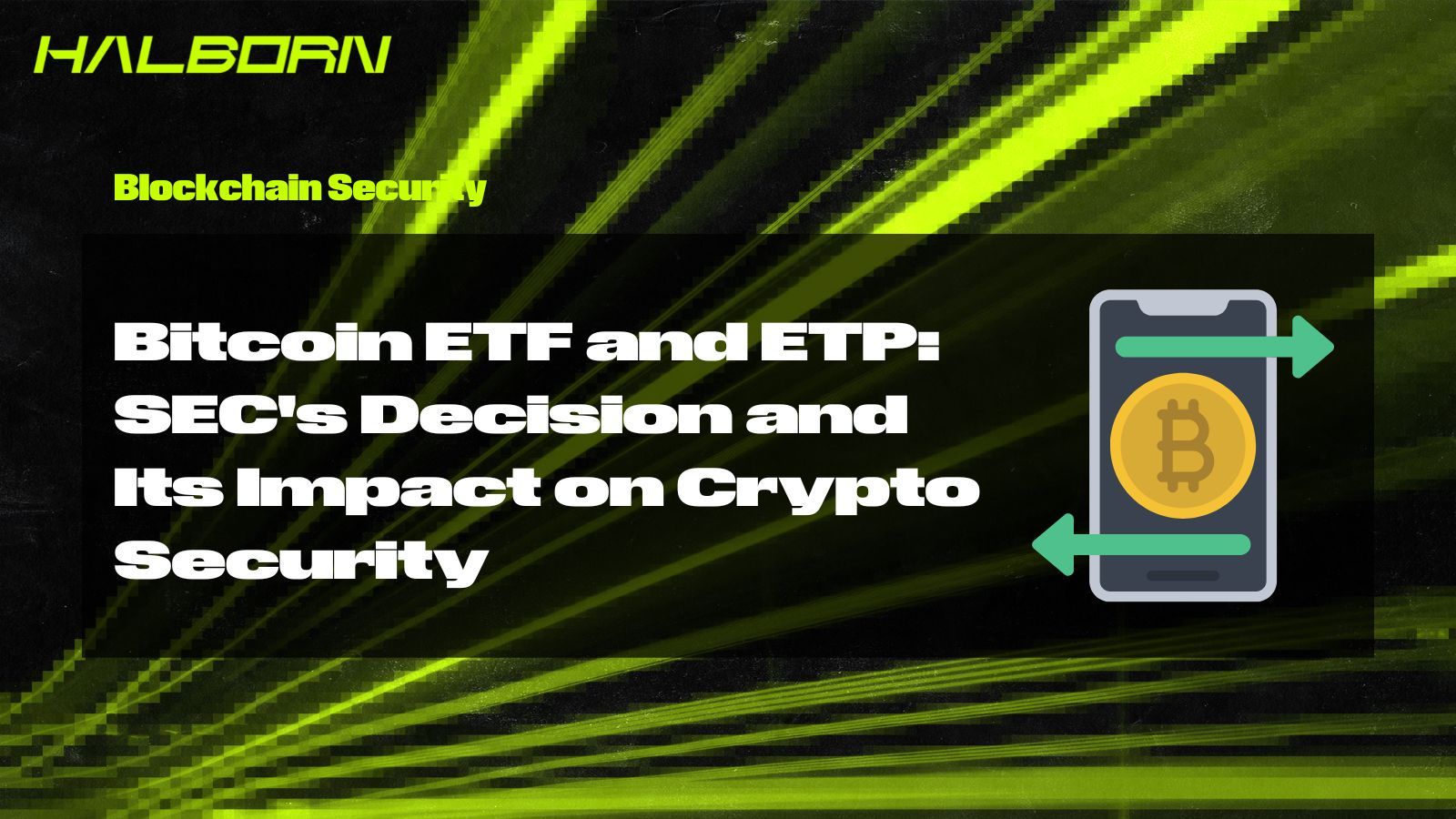 Bitcoin ETF and ETP: SEC's Decision and Its Impact on Crypto Security