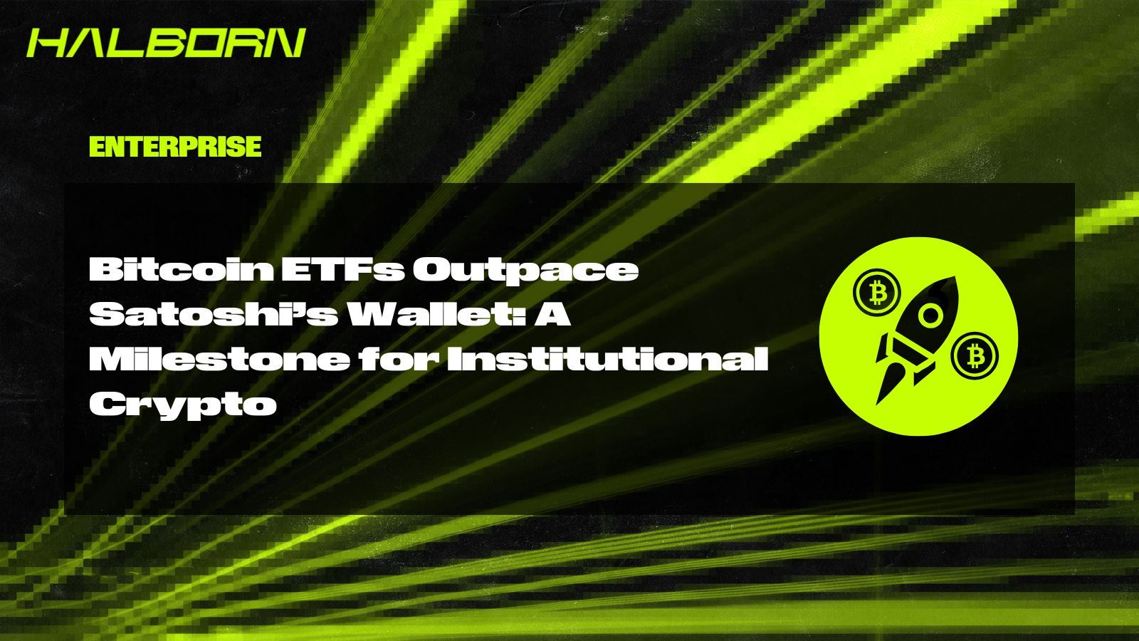 Bitcoin ETFs Outpace Satoshi’s Wallet: A Milestone for Institutional Crypto