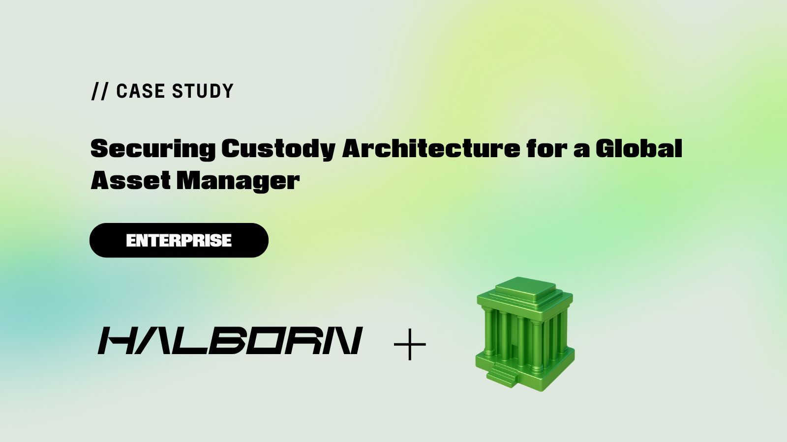 Case Study: Securing Custody Architecture for a Global Asset Manager
