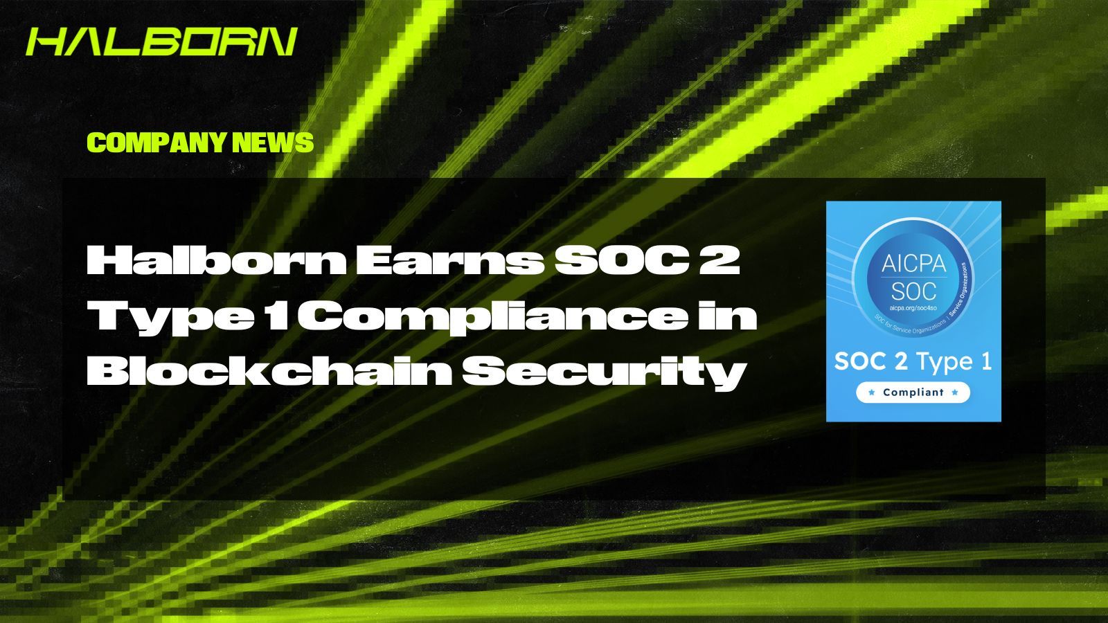Halborn Earns SOC 2 Type 1 Compliance in Blockchain Security