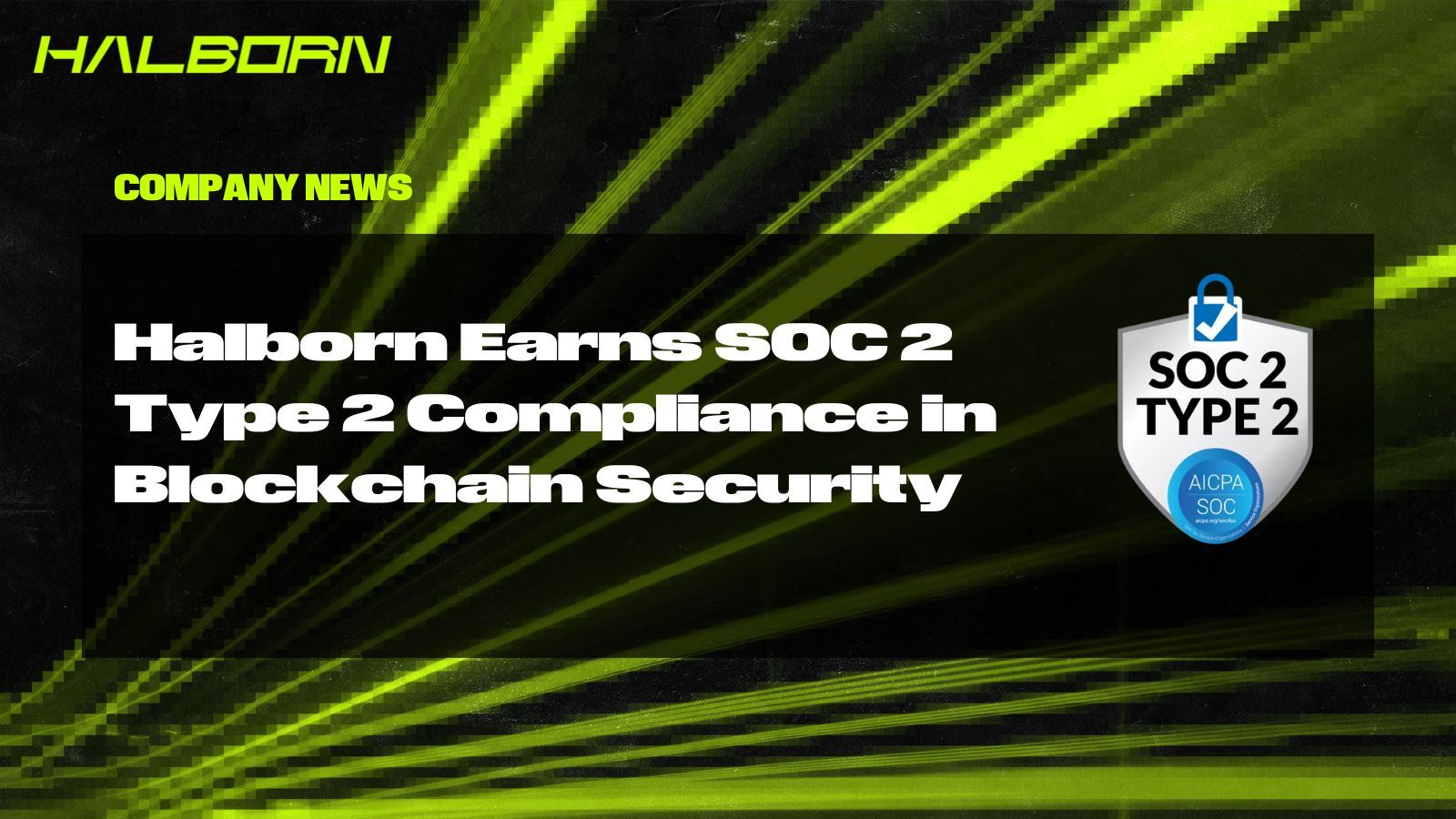 Halborn Earns SOC 2 Type 2 Compliance in Blockchain Security