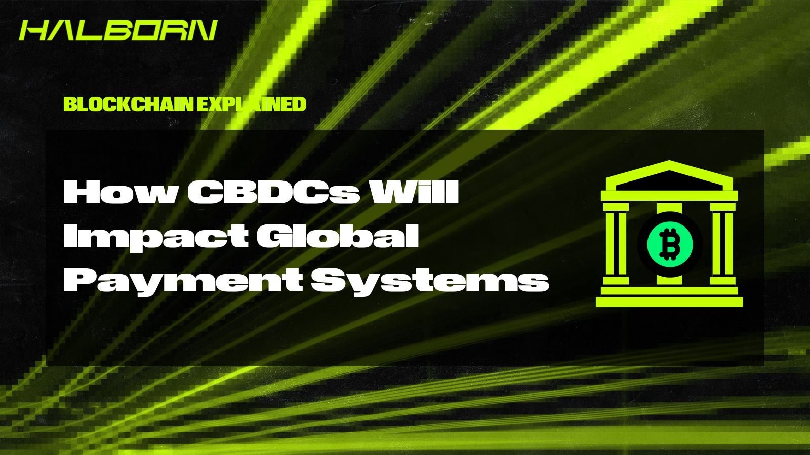 How CBDCs Will Impact Global Payment Systems