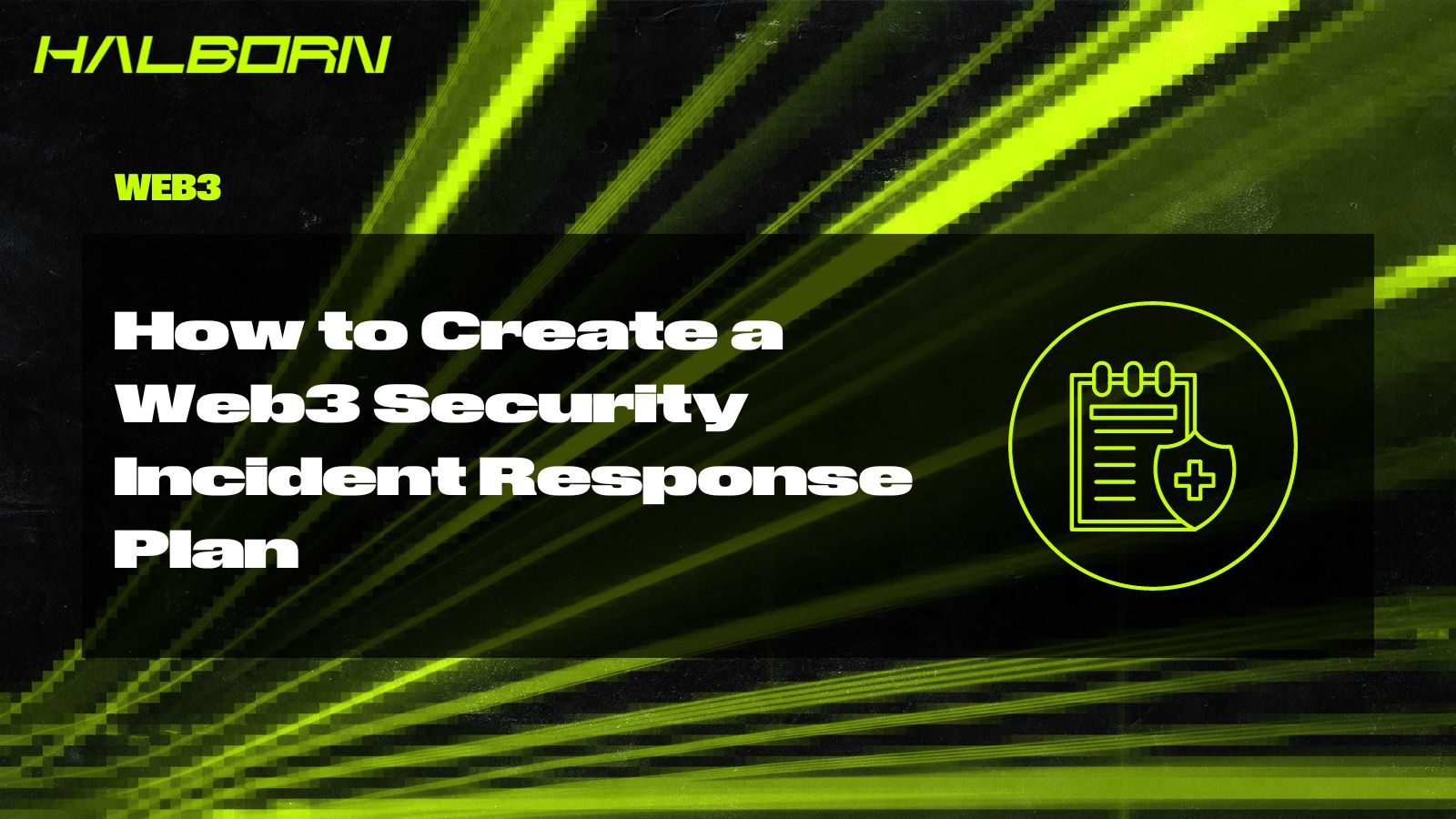 How to Create a Web3 Security Incident Response Plan