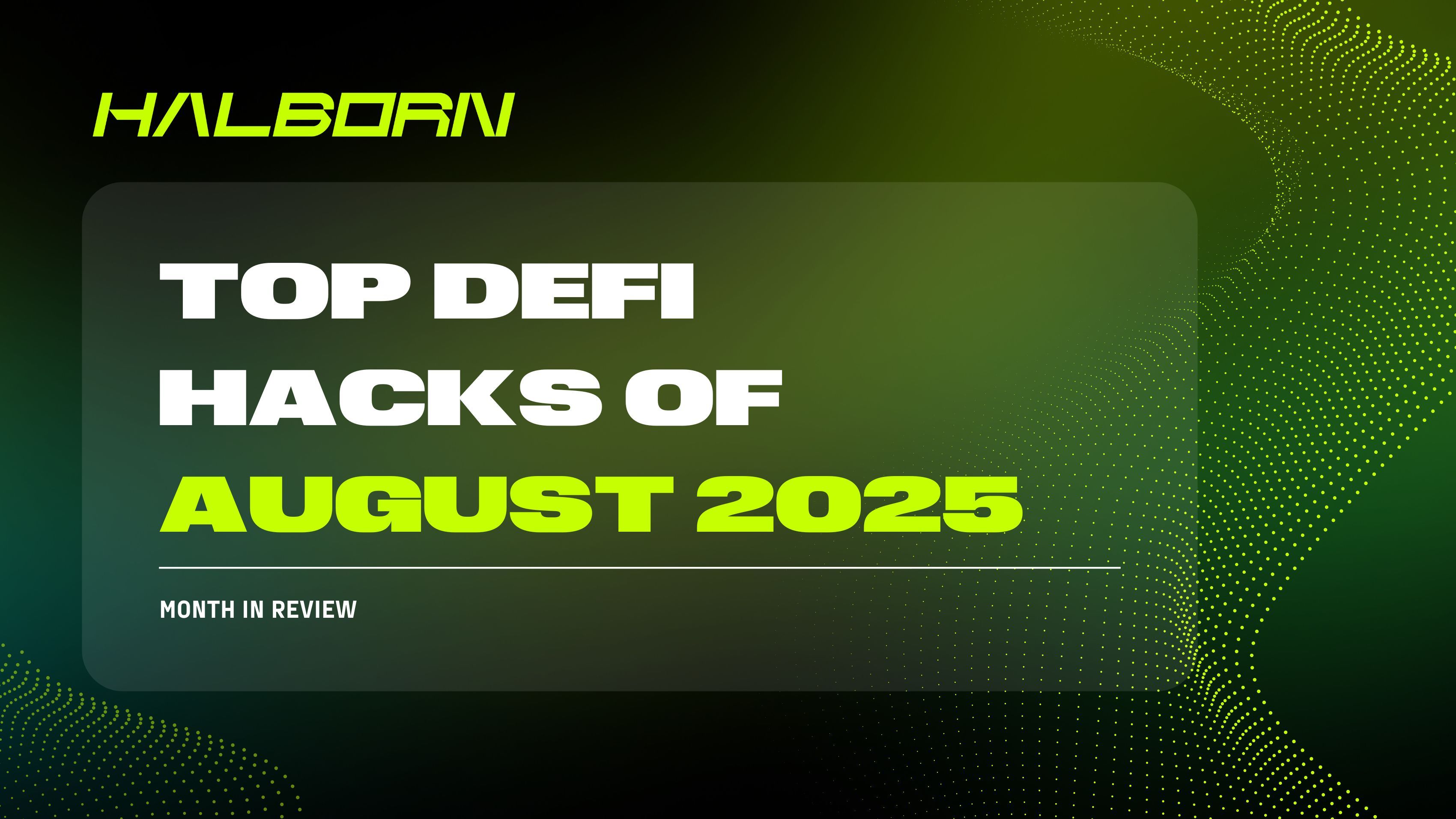 Month in Review: Top DeFi Hacks of August 2025