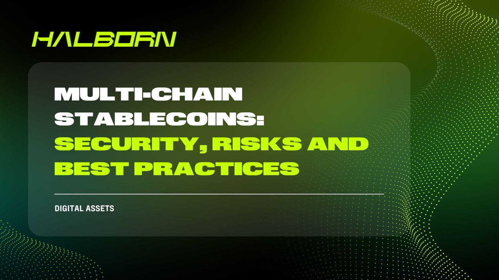 Multi-Chain Stablecoins: Security, Risks and Best Practices