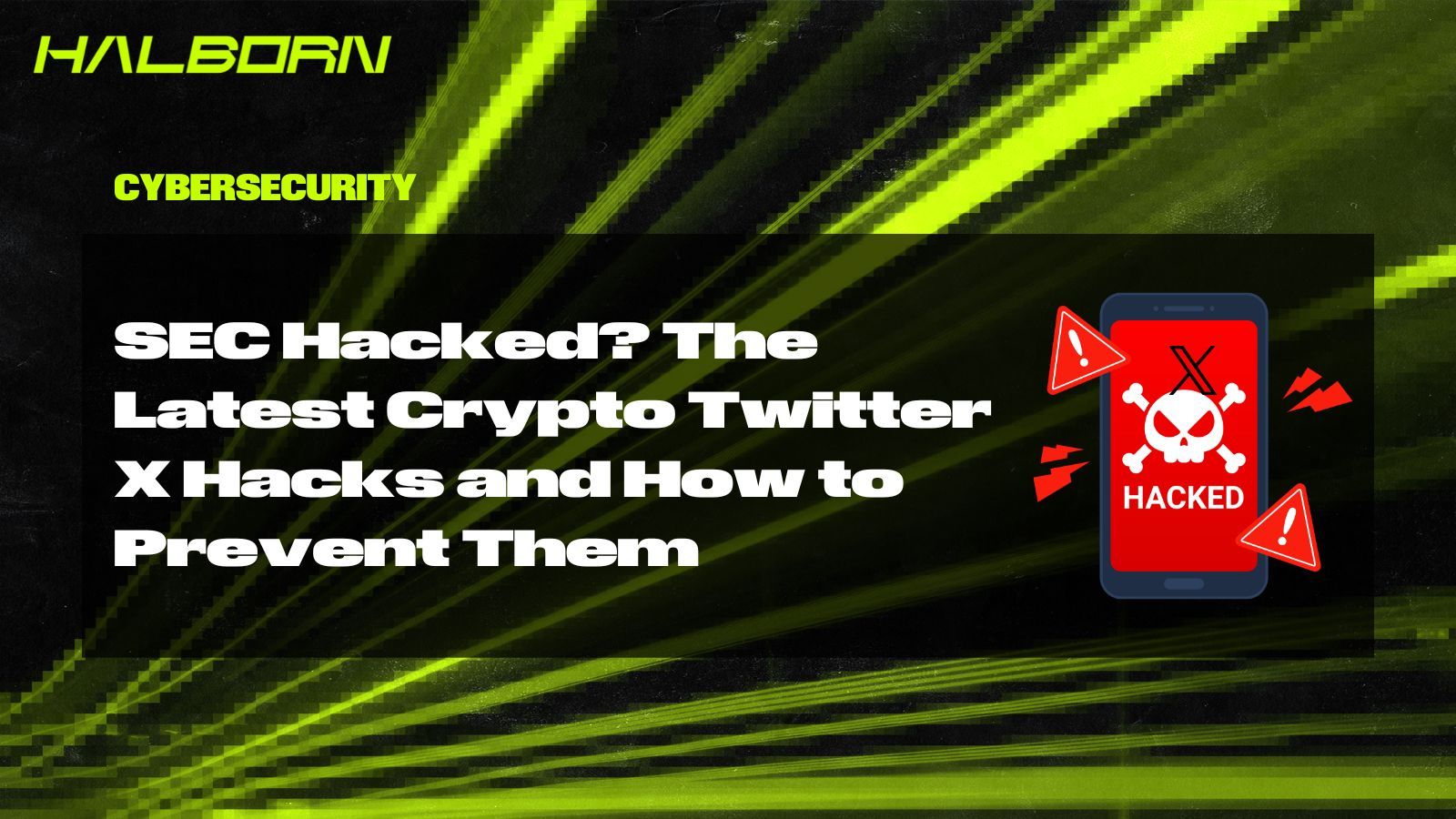 SEC Hacked? The Latest Crypto Twitter X Hacks and How to Prevent Them