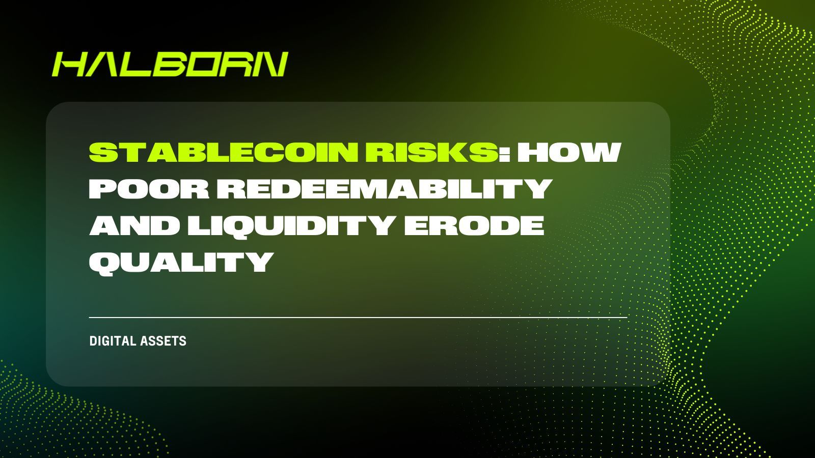 Stablecoin Risks: How Poor Redeemability and Liquidity Erode Quality