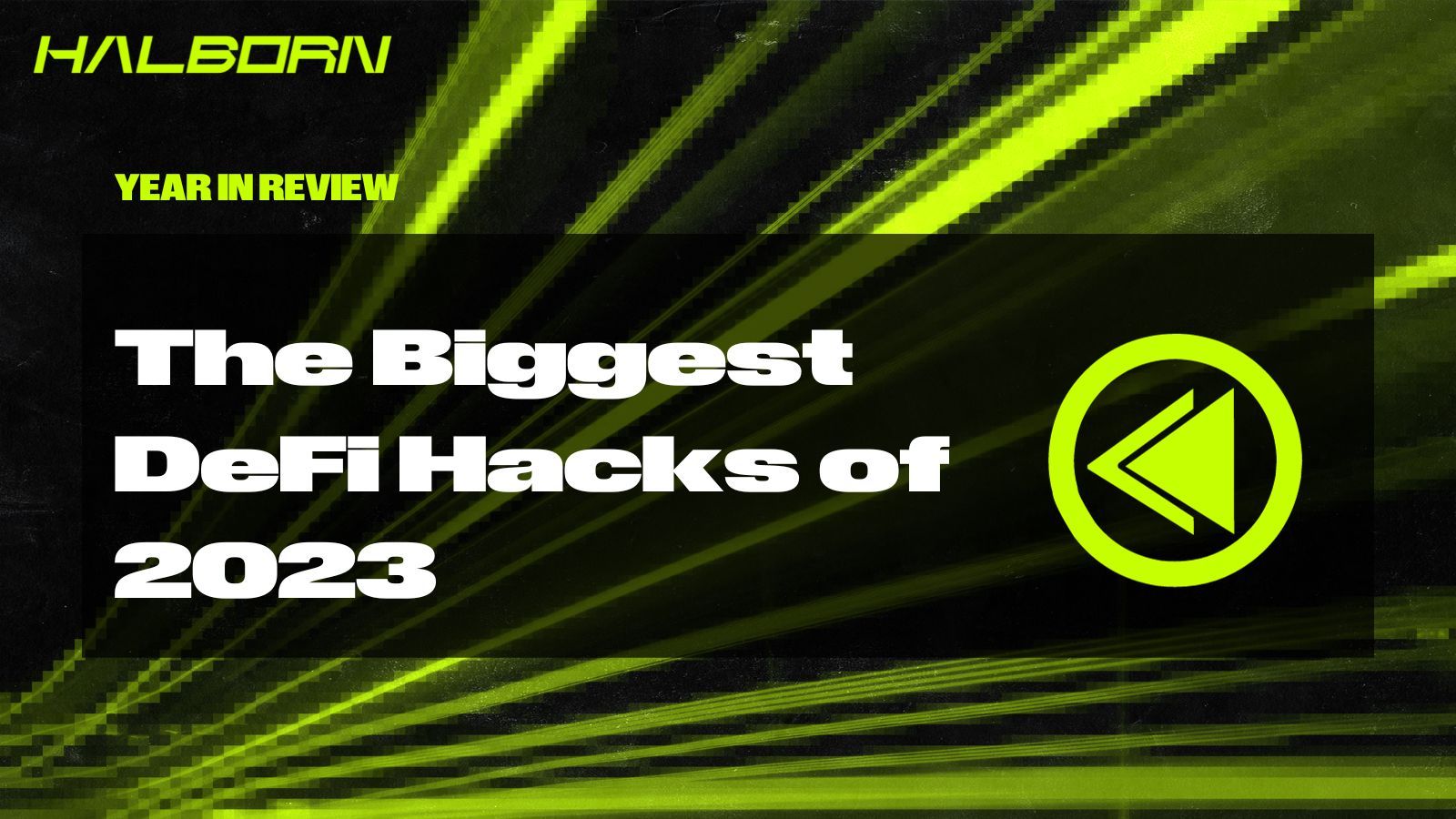 Year in Review: The Biggest DeFi Hacks of 2023