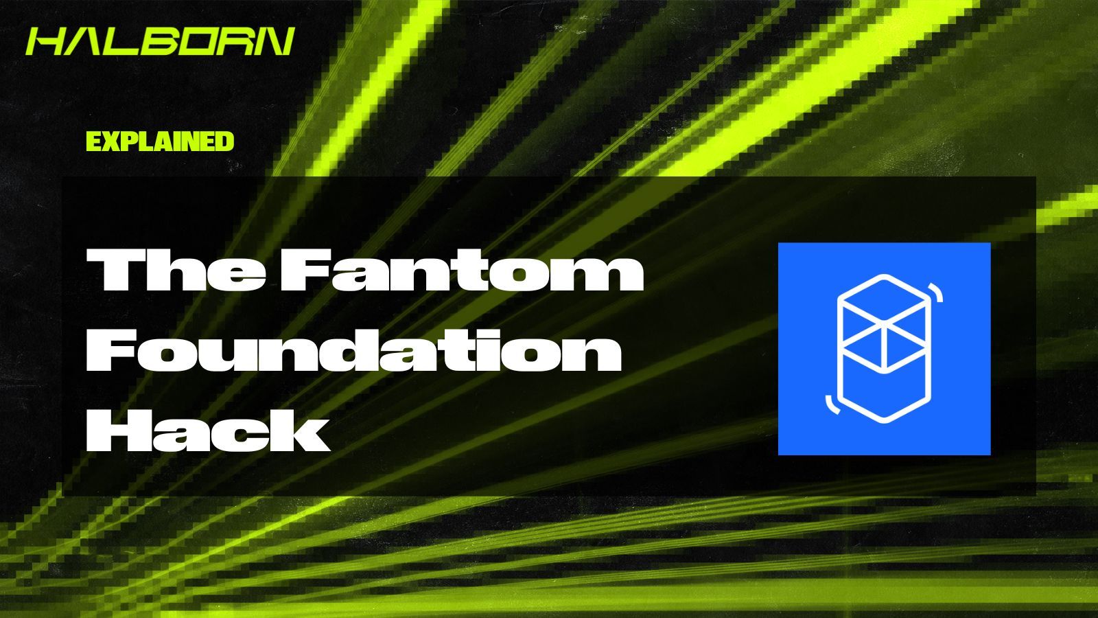 Explained: The Fantom Foundation Hack (October 2023)