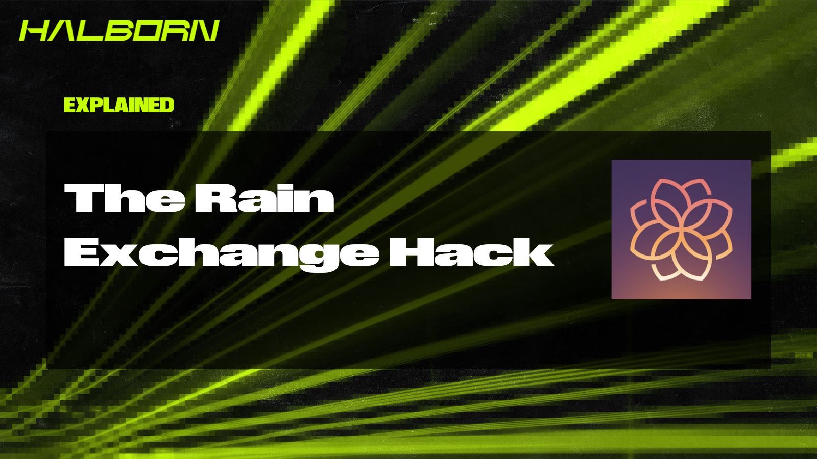 Explained: The Rain Exchange Hack (May 2024)