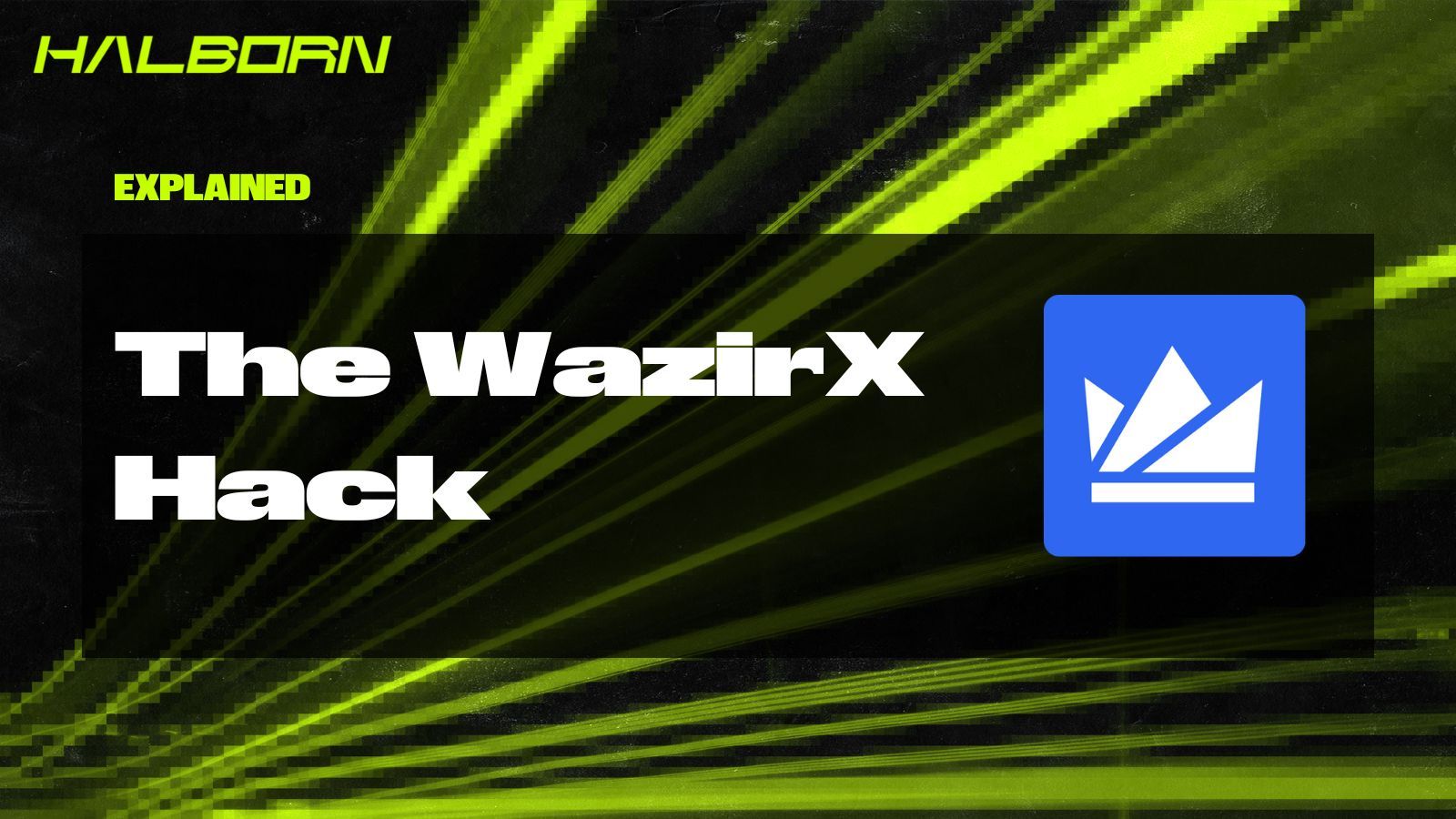 Explained: The WazirX Hack (July 2024) Explained: The WazirX Hack (July 2024)