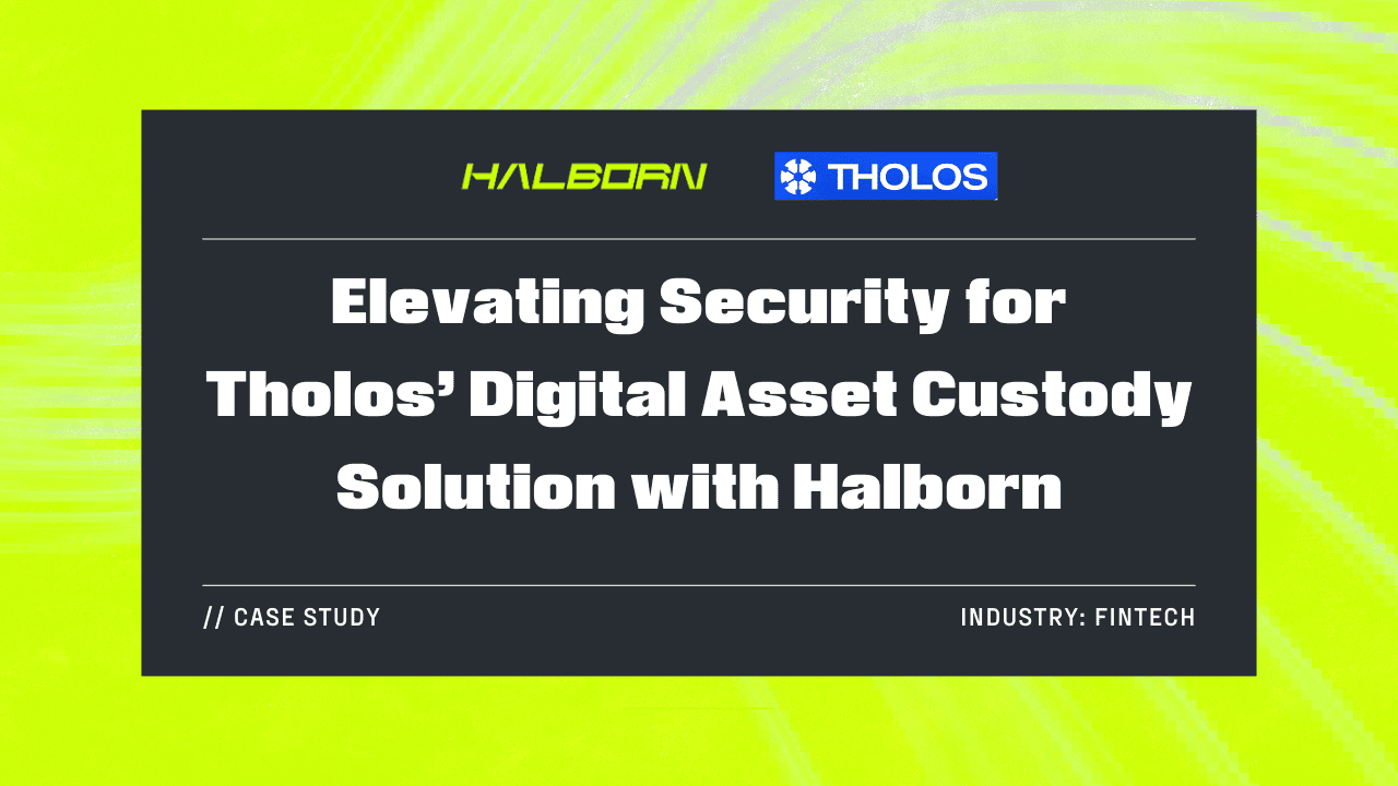 Case Study: Elevating Security for Tholos' Digital Asset Custody Solution with Halborn