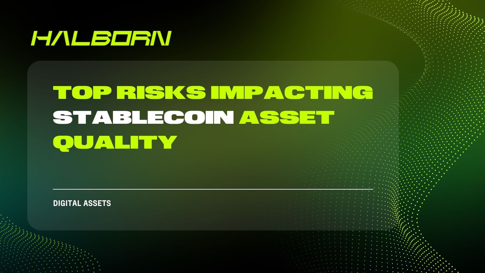 Top Risks Impacting Stablecoin Asset Quality