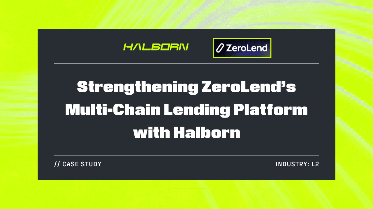 Case Study: Strengthening ZeroLend’s Multi-Chain Lending Platform with Halborn