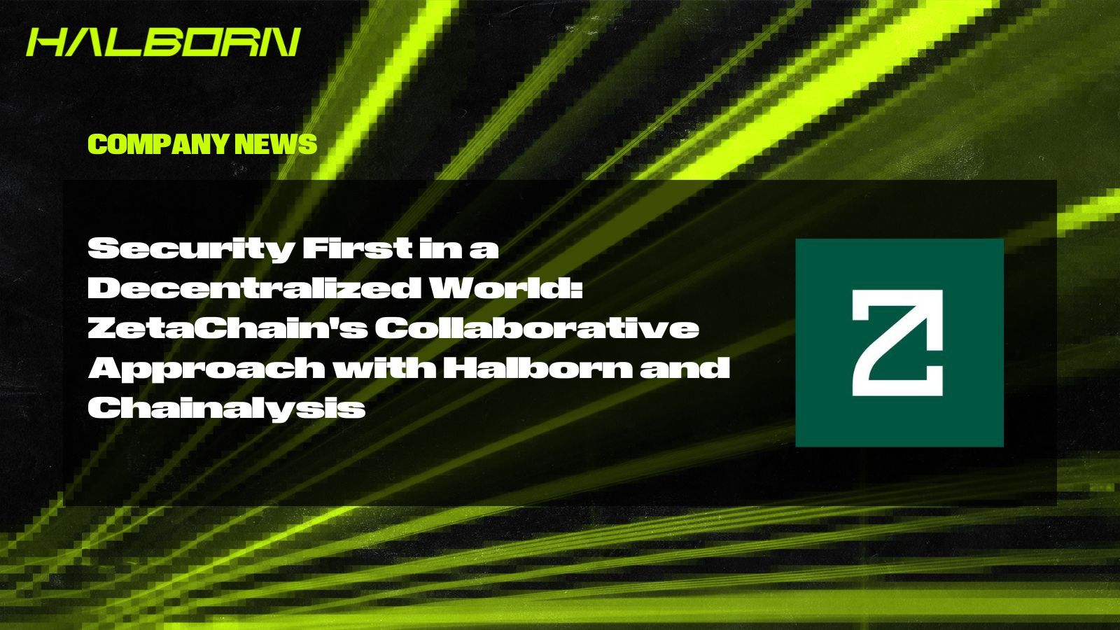 Security First in a Decentralized World: ZetaChain's Collaborative Approach with Halborn and ...