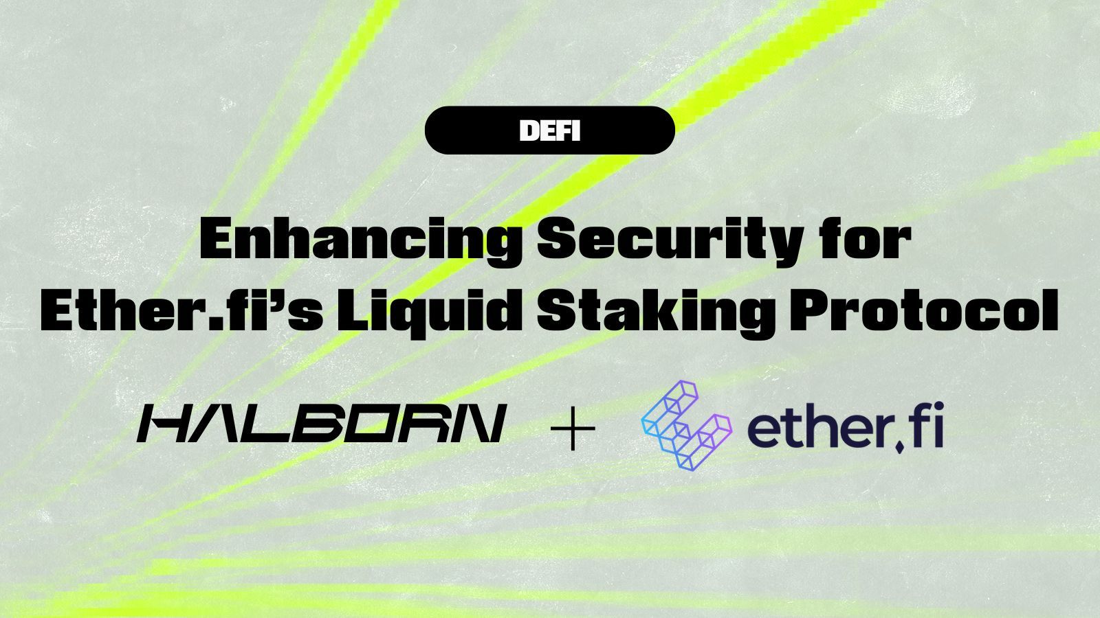 Case Study: Enhancing Security for Ether.fi’s Liquid Staking Protocol with Halborn